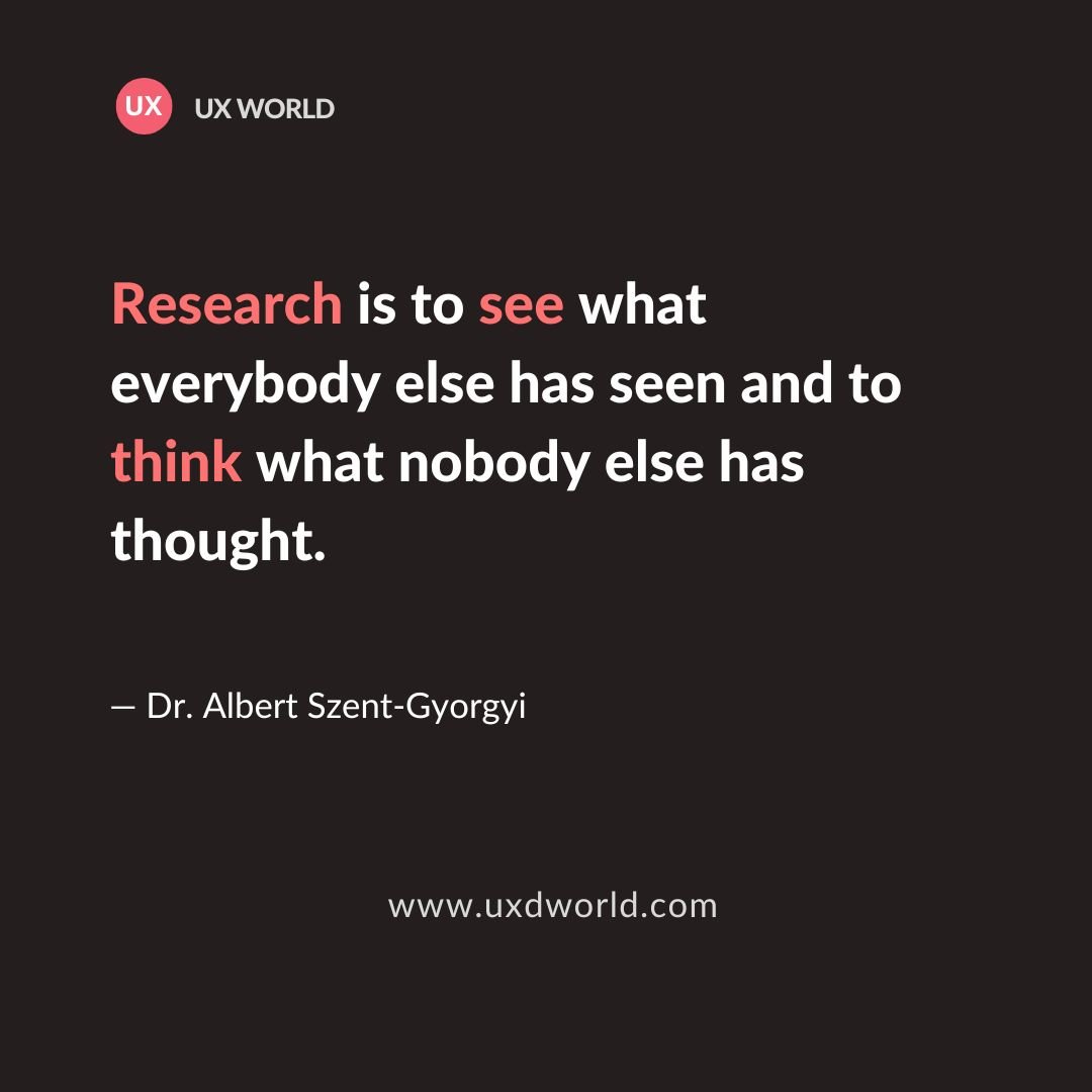 Research is to see things and think differently - UX Design World